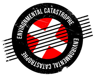 Environmental catastrophe rubber stamp Royalty Free Vector