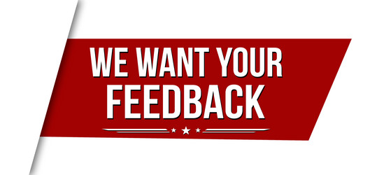 We want your feedback customer reviews client Vector Image