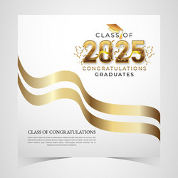Class of 2025 congratulations graduates academic Vector Image