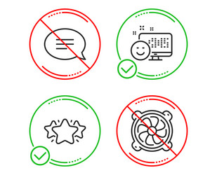 Smile star and chat icons set computer fan sign Vector Image