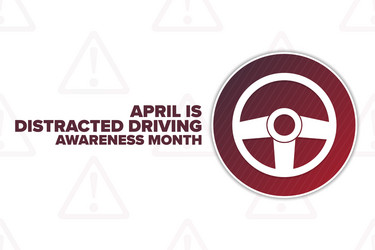 April is distracted driving awareness month Vector Image