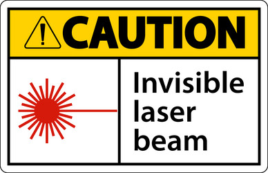 Notice sign invisible laser beam on white Vector Image