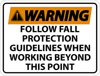 Caution follow fall protection guidelines when Vector Image