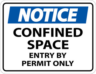 Notice confined space entry by permit only sign Vector Image