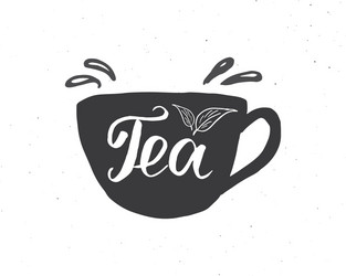 Tea lettering handwritten sign hand drawn grunge Vector Image