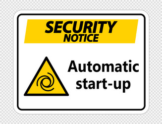Safety instructions automatic start-up sign Vector Image