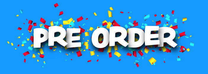 Pre order sign over cut out foil ribbon confetti Vector Image