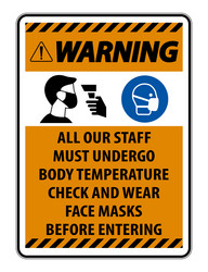 Warning staff must undergo temperature check sign Vector Image