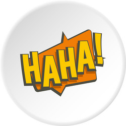 Haha comic text speech bubble icon isolated Vector Image