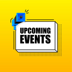 Upcoming events banner reminder isolated on white Vector Image