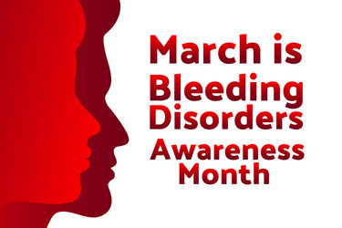 March is bleeding disorders awareness month Vector Image