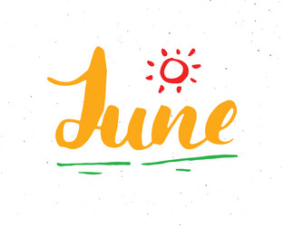 June lettering handwritten sign hand drawn grunge Vector Image
