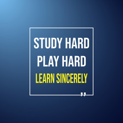 Study hard work and learn sincerely Royalty Free Vector