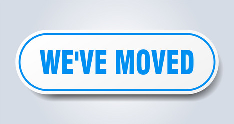 Weve moved sticker weve moved label Royalty Free Vector
