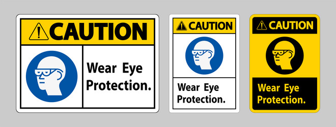 Caution sign wear eye protection on white Vector Image