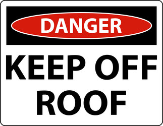 Warning keep off roof sign on white background Vector Image