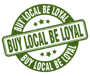 Be loyal buy local stamp label Royalty Free Vector Image