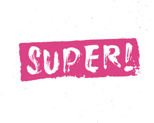 Super lettering handwritten sign hand drawn Vector Image