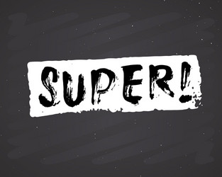 Super lettering handwritten sign hand drawn Vector Image