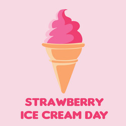 Happy strawberry ice cream day Royalty Free Vector Image