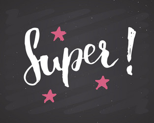 Super lettering handwritten sign hand drawn Vector Image