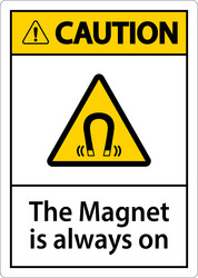 Caution magnet is always sign on white background Vector Image