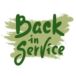 Back in service - inspire motivational quote Vector Image