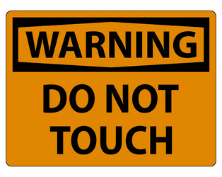 Warning sign do not touch and please do not touch Vector Image