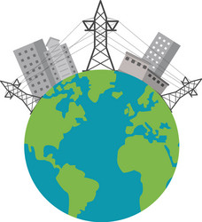 Earth globe with buildings and electricity towers Vector Image