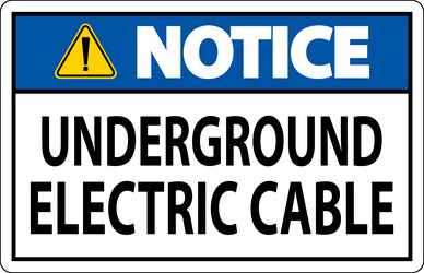 Safety first sign underground electric cable Vector Image