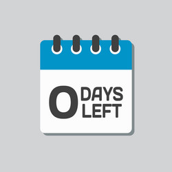 Countdown daily page calendar icon - 0 days left Vector Image