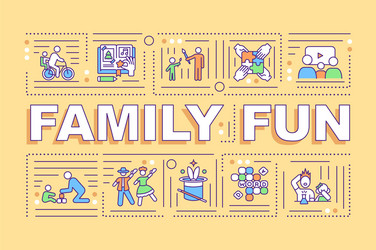 Family fun word concepts banner Royalty Free Vector Image