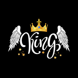 Hand lettering with word king and gold crown Vector Image