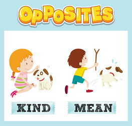 Opposite words for kind and mean Royalty Free Vector Image