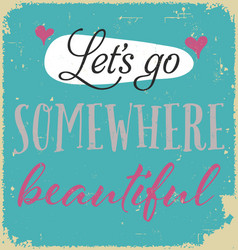 Inspirational quotes in retro style Royalty Free Vector