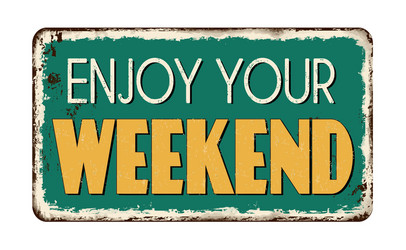 Closed for weekend vintage rusty metal sign Vector Image