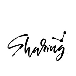 Sharing modern brush lettering Royalty Free Vector Image