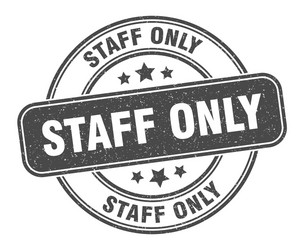 Staff only stamp staff only label round grunge Vector Image