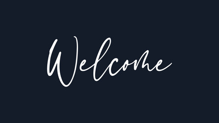 Welcome text lettering hand written calligraphy Vector Image