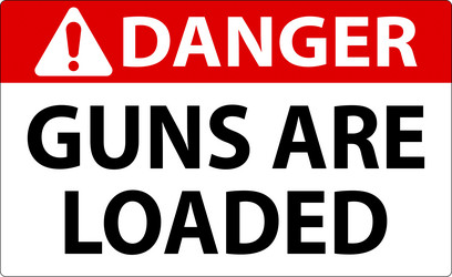 Danger gun owner sign guns are loaded Royalty Free Vector