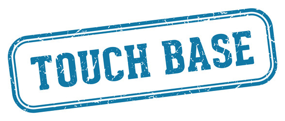 Touch base stamp touch base rectangular stamp on Vector Image