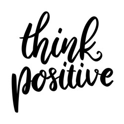 Think positive - hand written lettering Royalty Free Vector