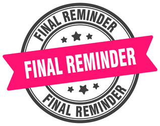 Final reminder stamp label Royalty Free Vector Image
