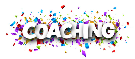 Coaching sign over cut ribbon confetti background Vector Image