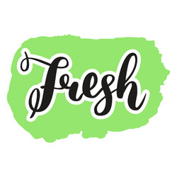 Fresh word hand lettering handmade calligraphy Vector Image