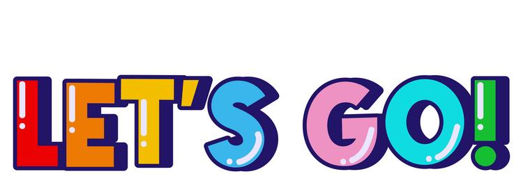 Lets go typography logo Royalty Free Vector Image