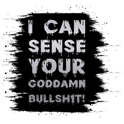 I can see through your bullshit typography text Vector Image