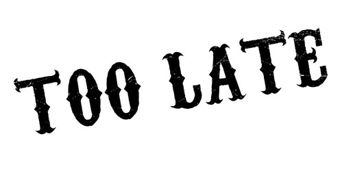Too late rubber stamp Royalty Free Vector Image