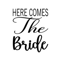 Here comes the bride letter quote Royalty Free Vector Image