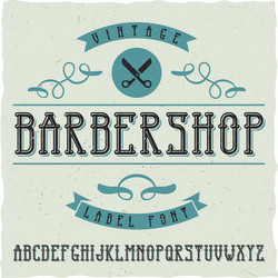 Barber shop label font and sample design Vector Image